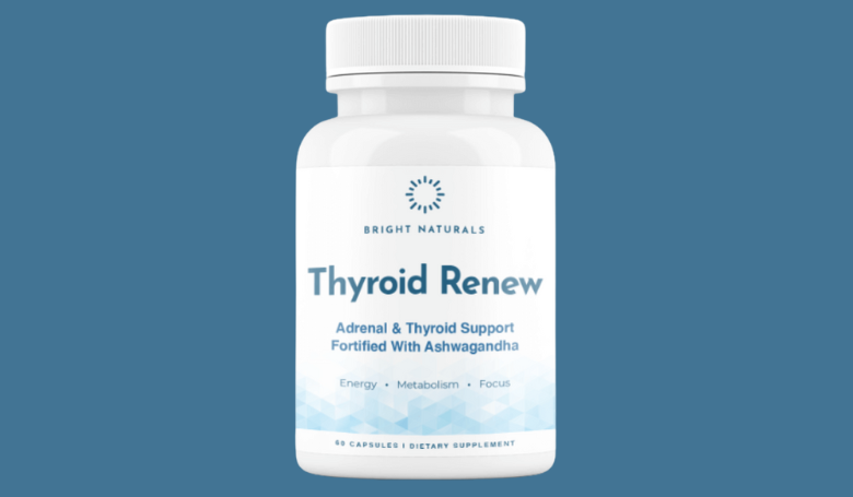 Thyroid Renew Reviews (Bright Naturals) – Is it Legit & Worth Buying? Ingredients & Benefits ...